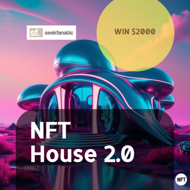 NFT House 2.0: Digital Dreamscapes – Seek Fanatic